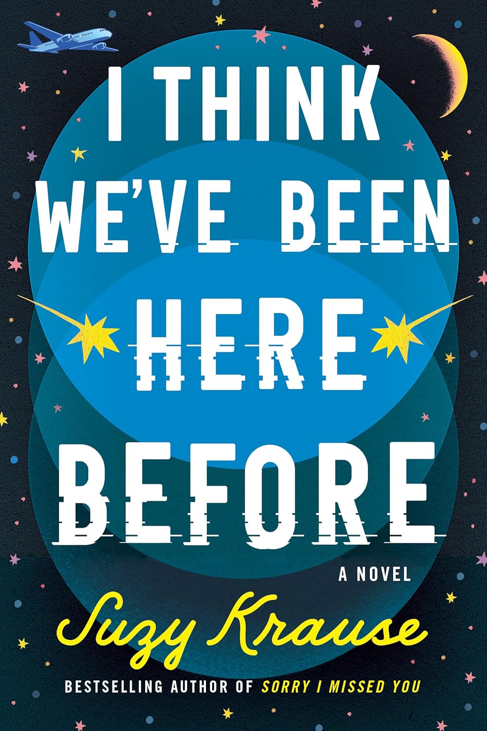 I Think We've Been Here Before by Suzy Krause | Goodreads