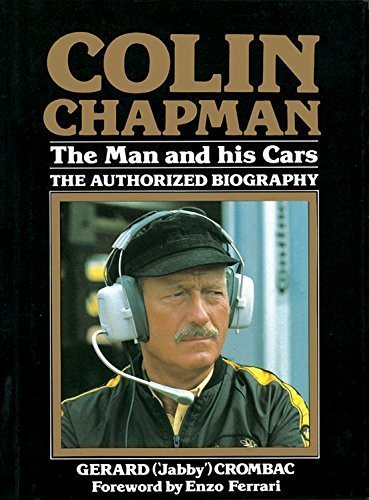 Colin Chapman: The Man and His Cars: The Authorized Biography by Gerard ...