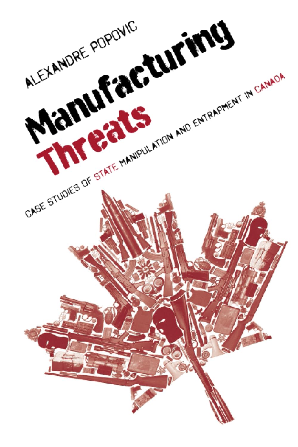 Manufacturing Threats: Case Studies of State Manipulation and ...