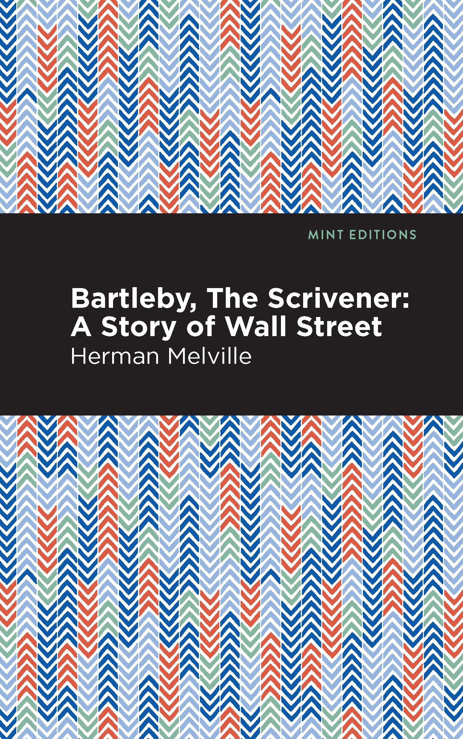Bartleby, The Scrivener: A Story of Wall Street by Herman Melville ...