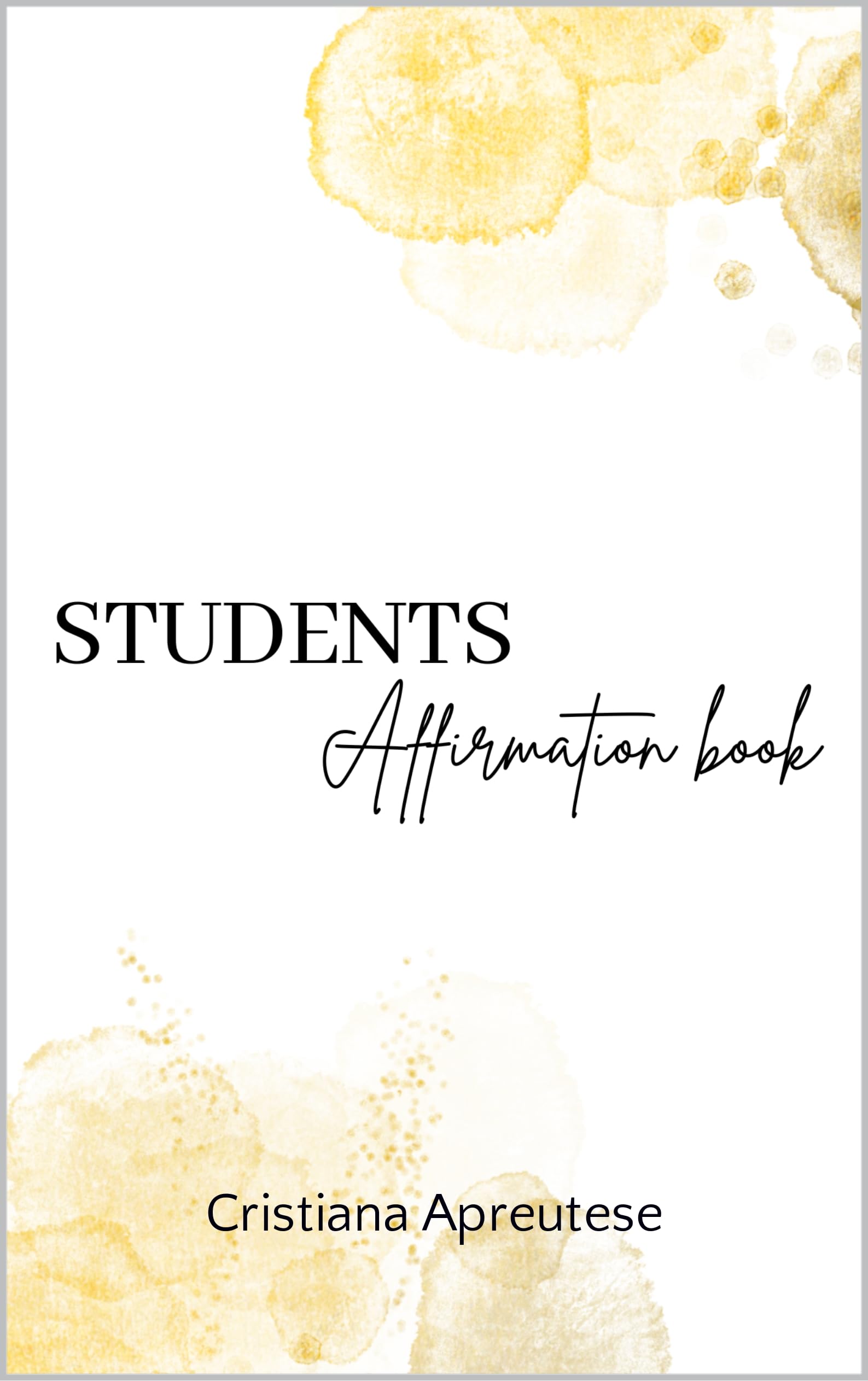 Students affirmation book by Cristiana Apreutese | Goodreads
