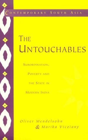 The Untouchables: Subordination, Poverty and the State in Modern India ...