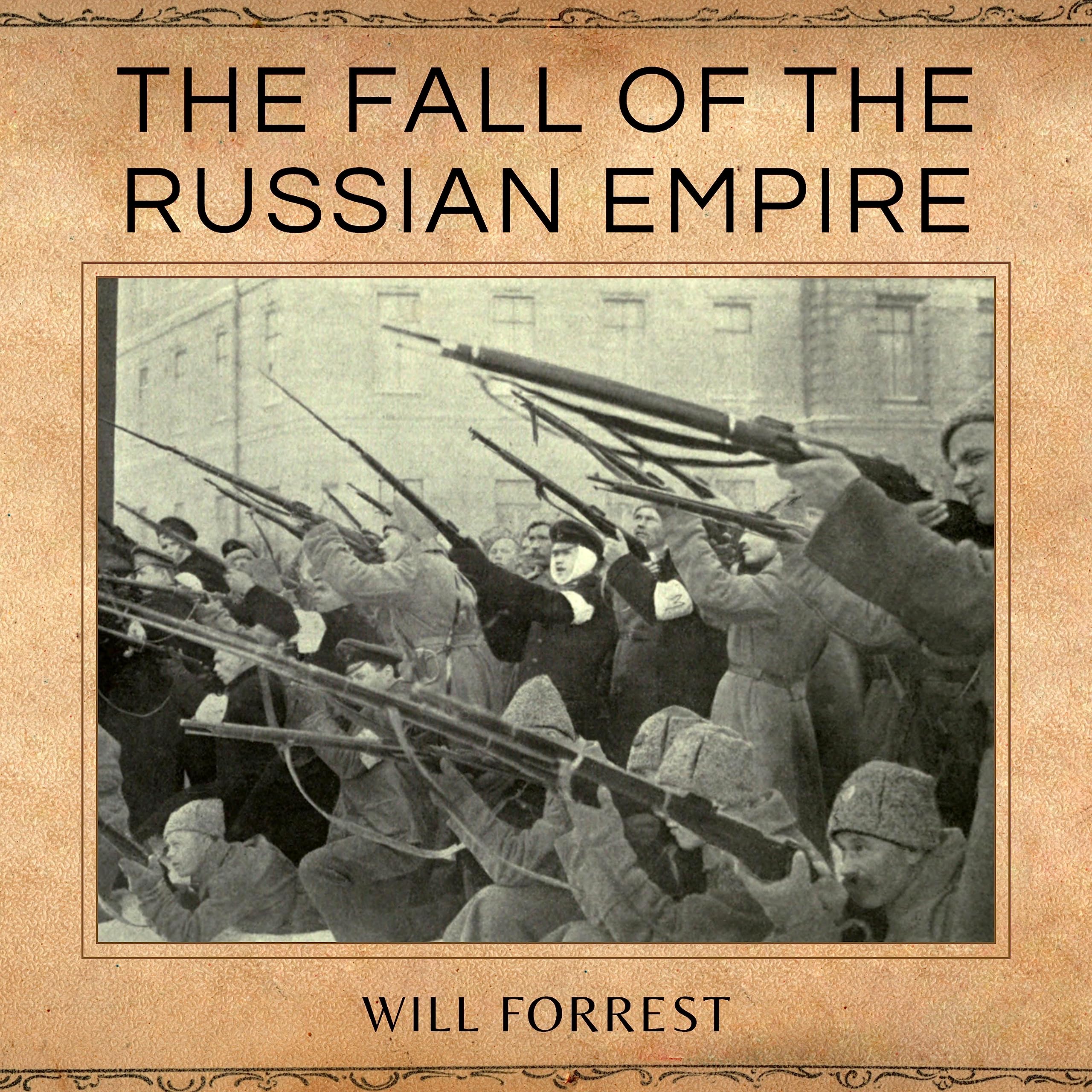 The Fall of the Russian Empire: The Russian Revolution and Civil War ...