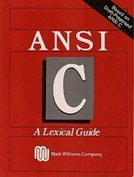 ANSI C: A Lexical Guide by Mark Williams Company | Goodreads