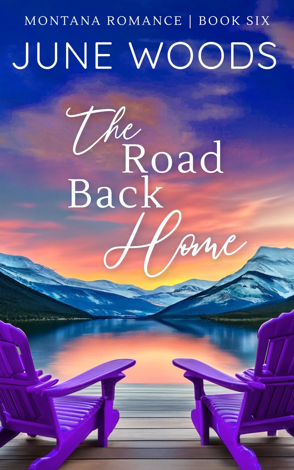The Road Back Home (Montana Romance Book 6) by June Woods | Goodreads