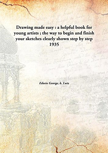 Drawing made easy : a helpful book for young artists; the way to begin ...