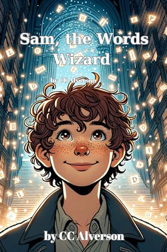 Sam, the Words Wizard: A Children Comic by CC Alverson by CC Alverson ...