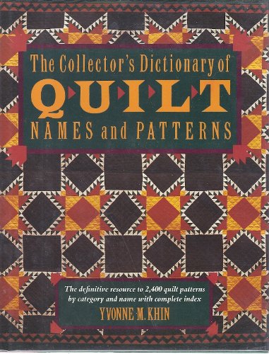 Collectors Dictionary of Quilt Names by Yvonne M. Khin | Goodreads