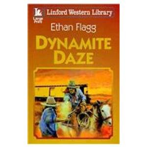 Dynamite Daze (Linford Western Library) by Ethan Flagg | Goodreads