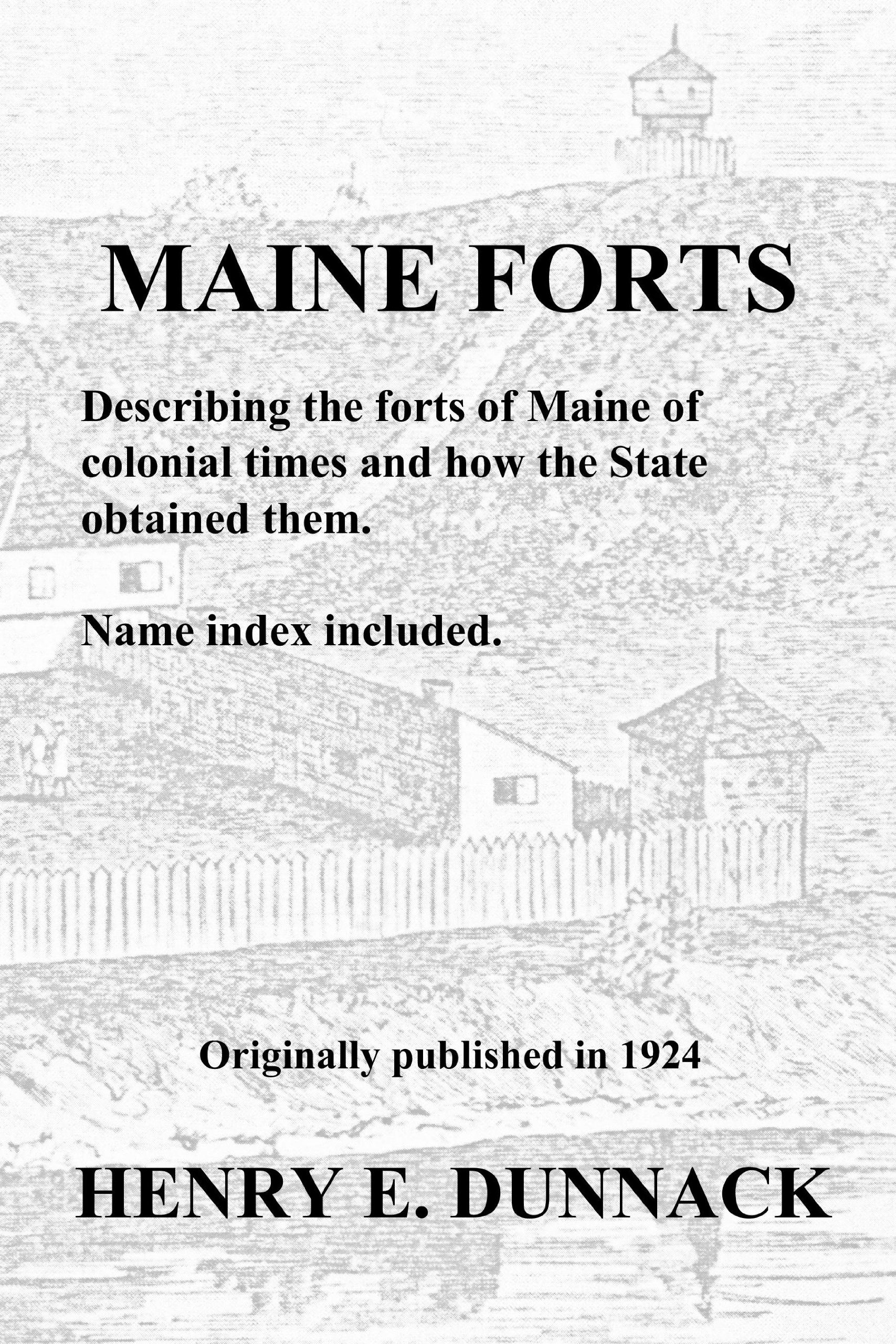 Maine Forts by Henry E. Dunnack | Goodreads