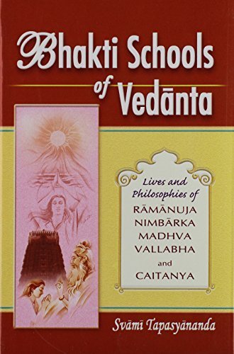 Bhakti Schools of Vedanta ; Lives and Philosophies of Ramanuja ...