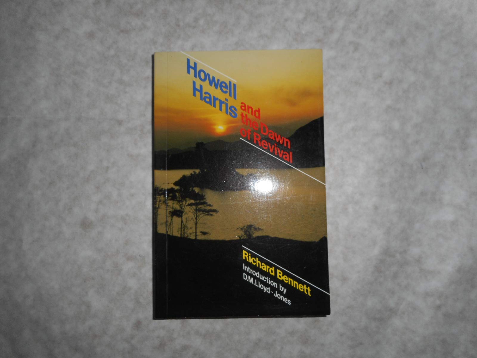 Howell Harris and the Dawn of Revival by Richard Bennett | Goodreads