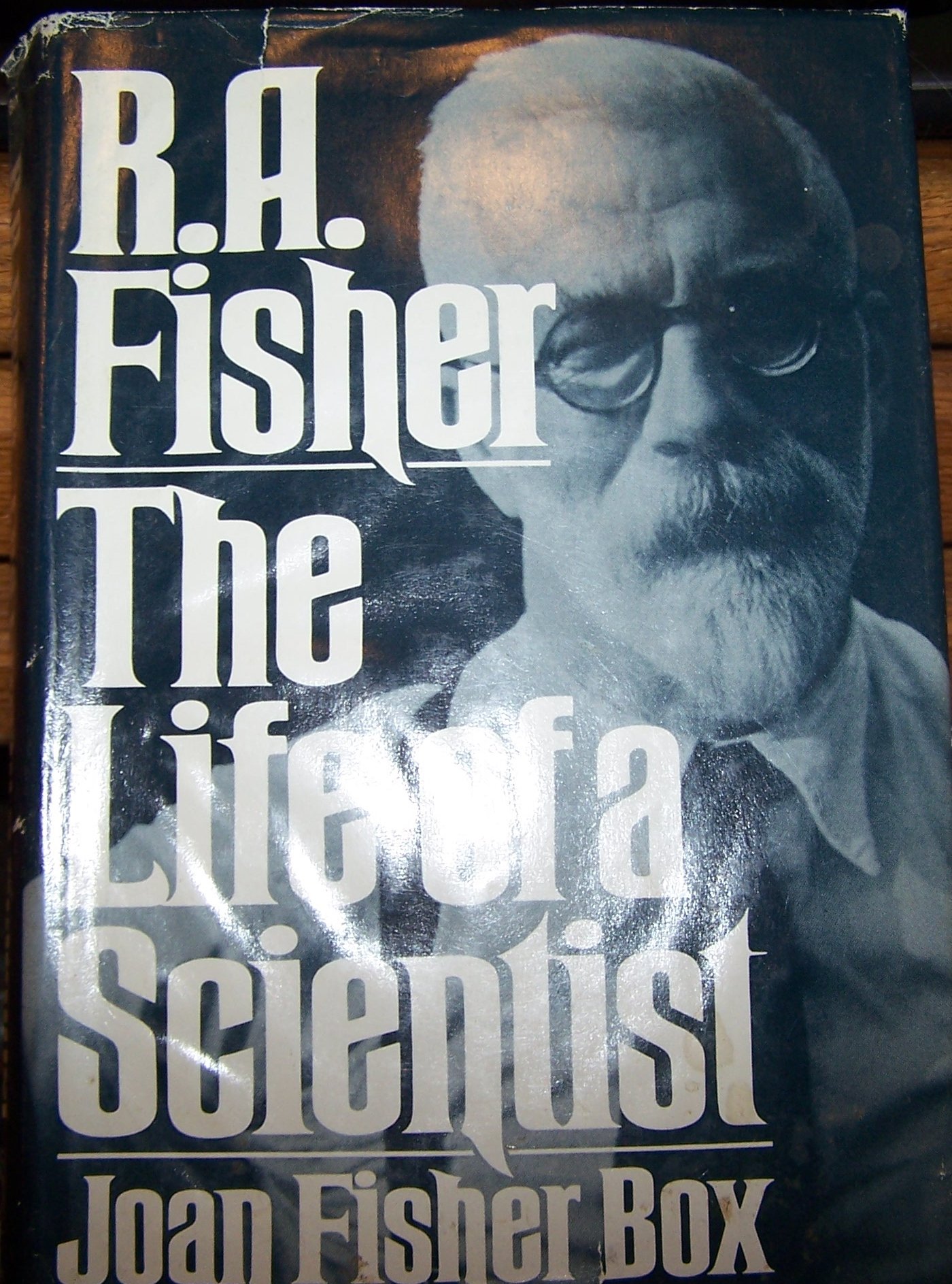 R.A. Fisher: The Life of a Scientist by Joan Fisher Box | Goodreads