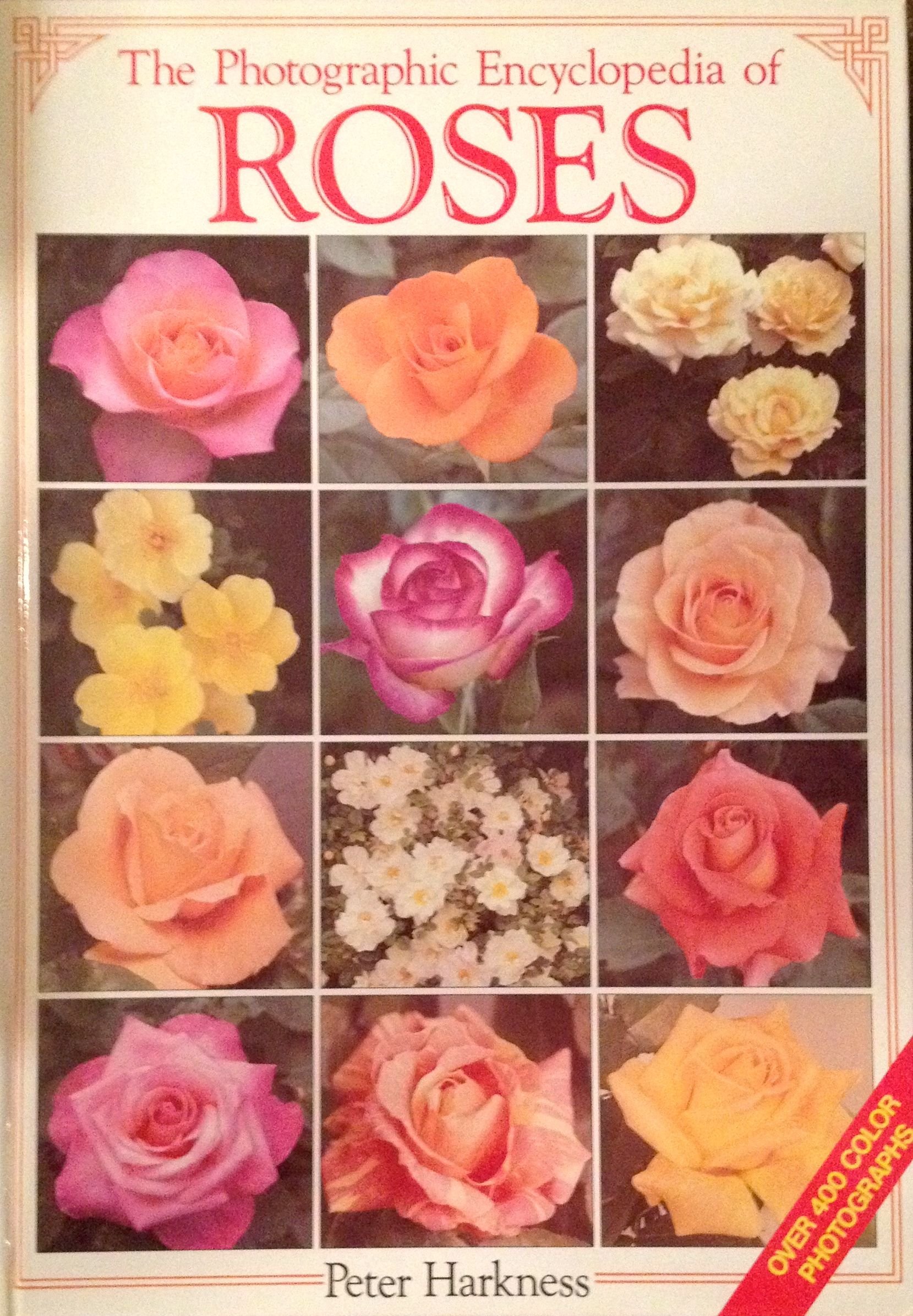 Photographic Encyclopedia of Roses by Peter Harkness | Goodreads