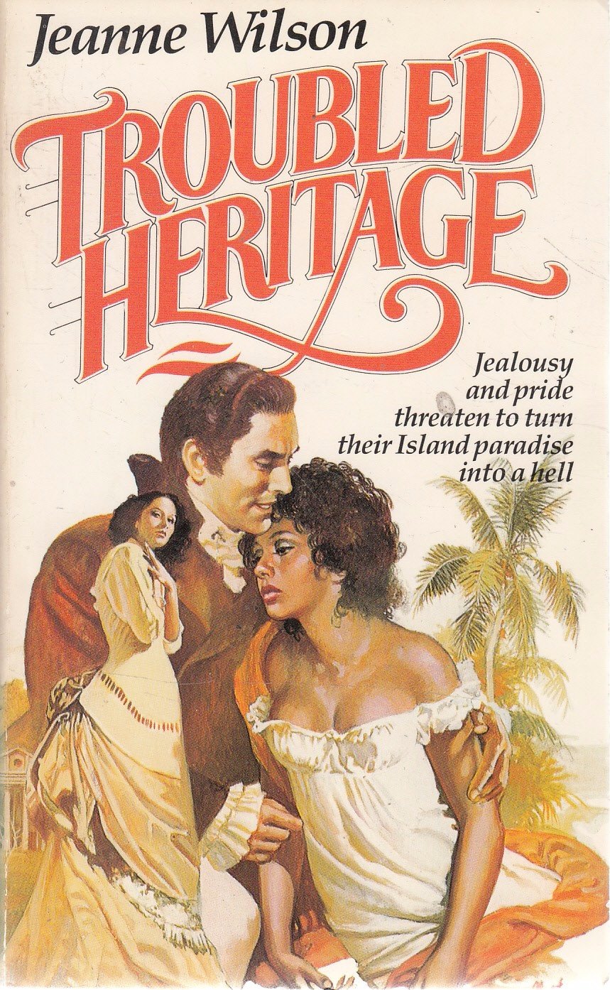 Troubled Heritage (An island chronicle) by Jeanne Wilson | Goodreads