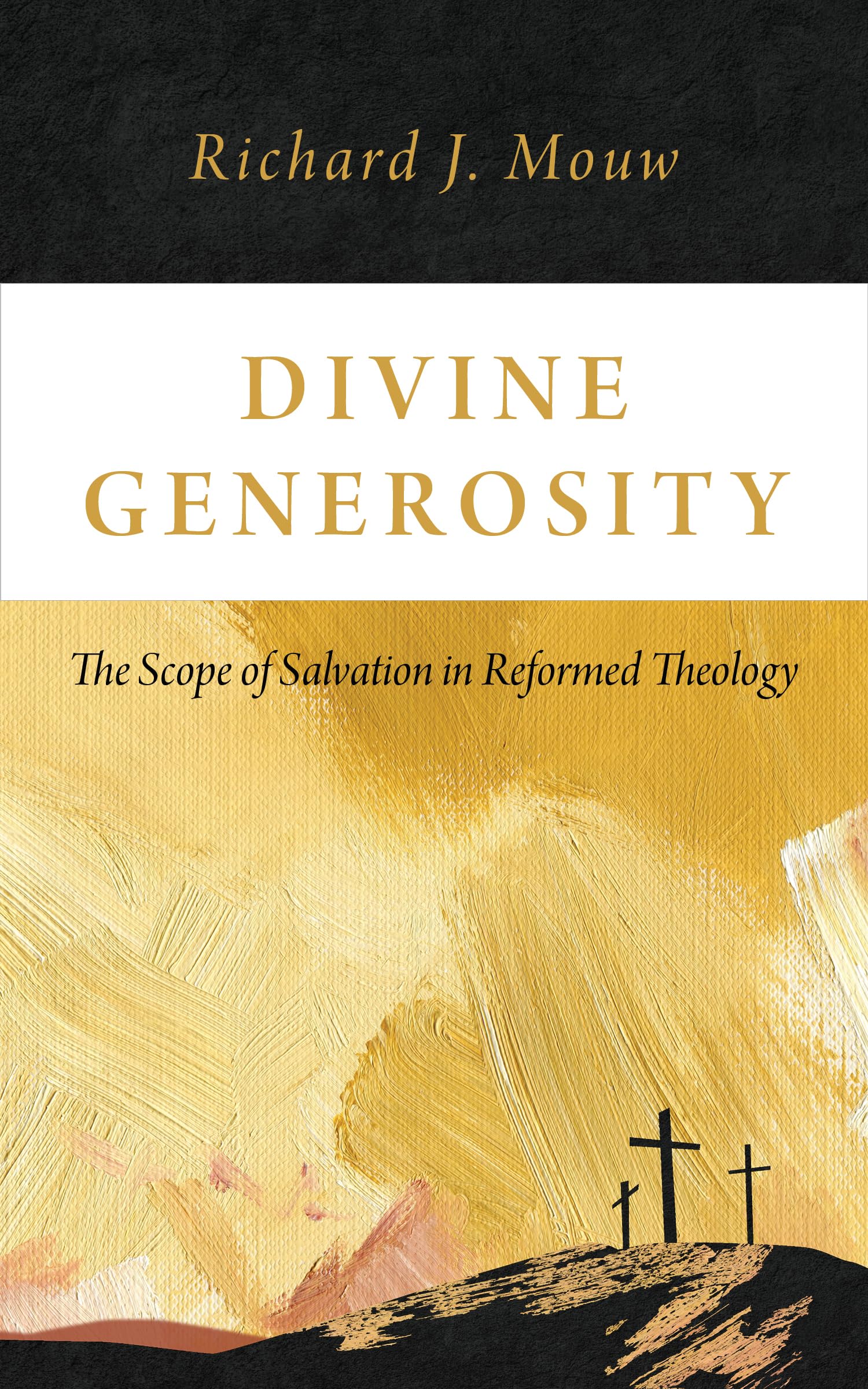 Divine Generosity: The Scope of Salvation in Reformed Theology by ...