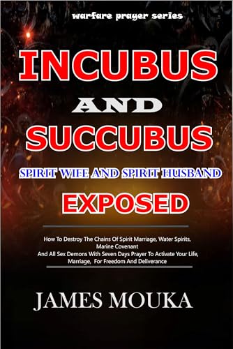 INCUBUS AND SUCCUBUS (Spirit Husband And Spirit Wife Exposed And ...