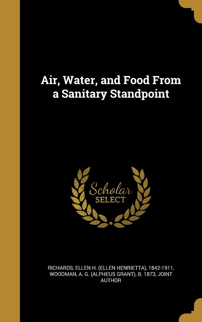 Air, Water, and Food From a Sanitary Standpoint by Ellen H (Ellen ...