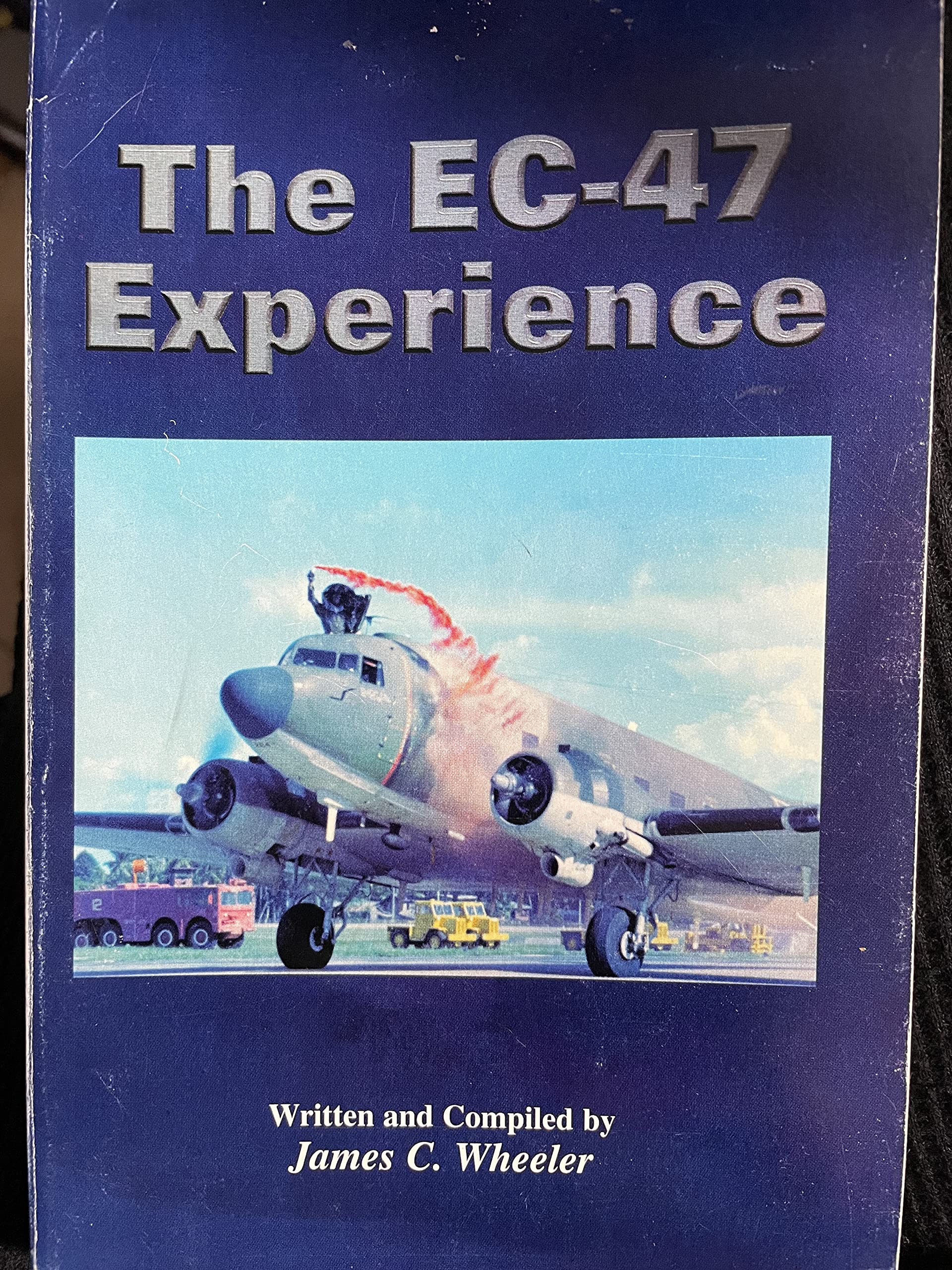 THE EC-47 EXPERIENCE; A SMALL PART OF THE HISTORY OF THE OPERATION OF ...