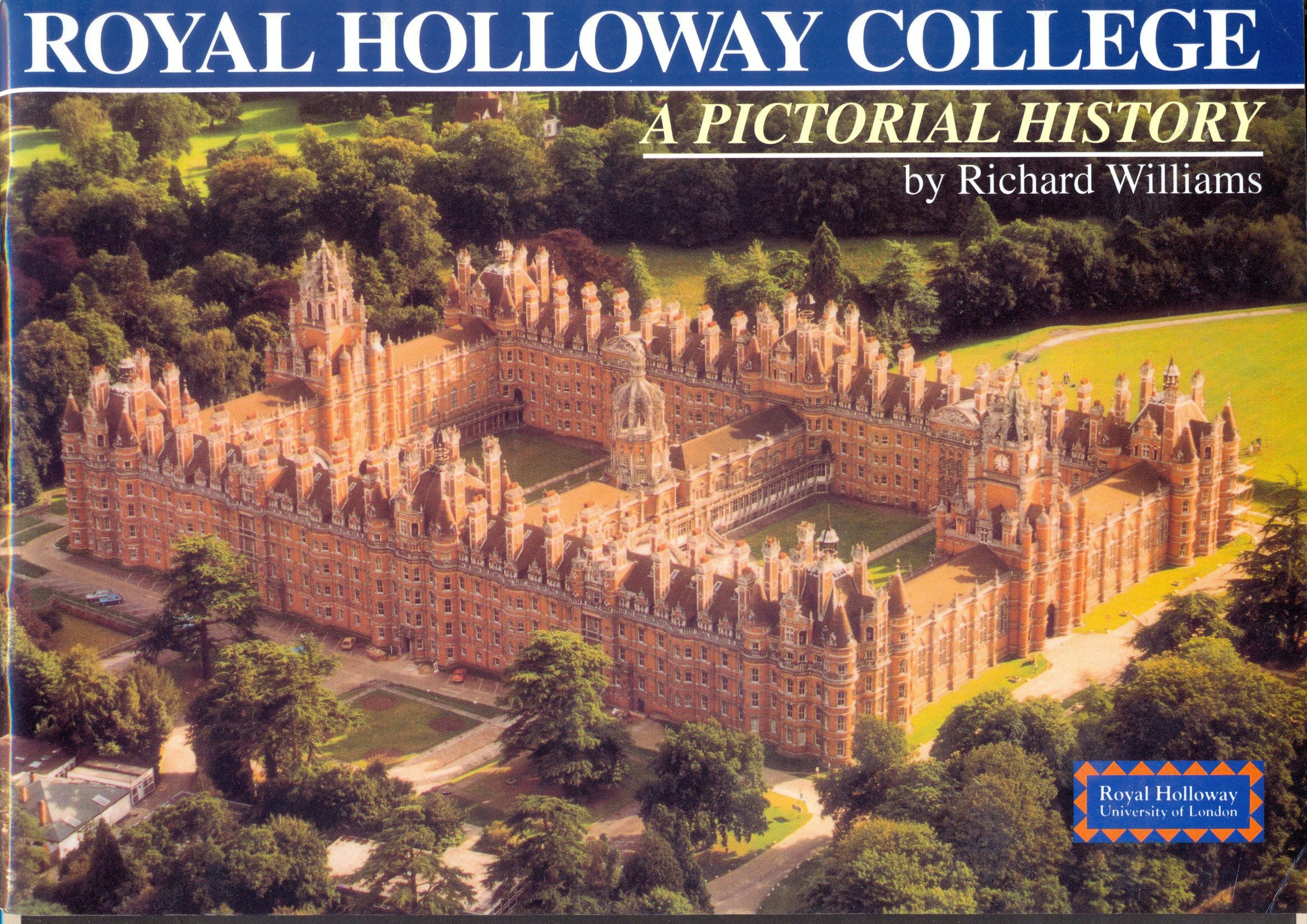 A Pictoral History of Royal Holloway by Richard Williams | Goodreads