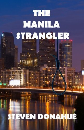 The Manila Strangler by Steven Donahue (2013-08-30) by Steven Donahue ...