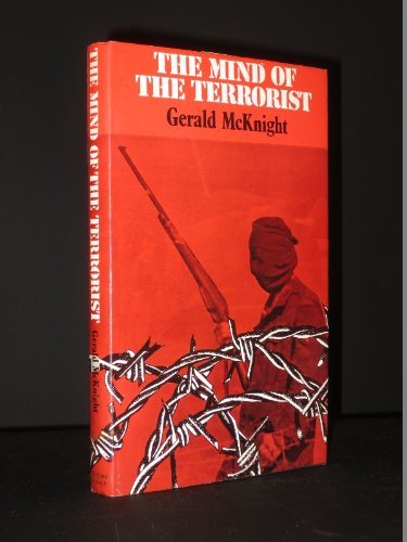 The Mind of the Terrorist by Gerald McKnight | Goodreads
