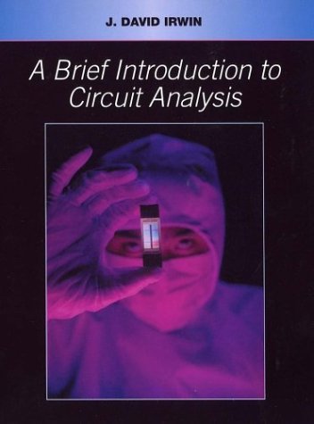 Brief Introduction to Circuit Analysis: 1st (First) Edition by J. David Irwin | Goodreads