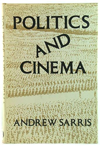 Politics and cinema by Andrew Sarris | Goodreads