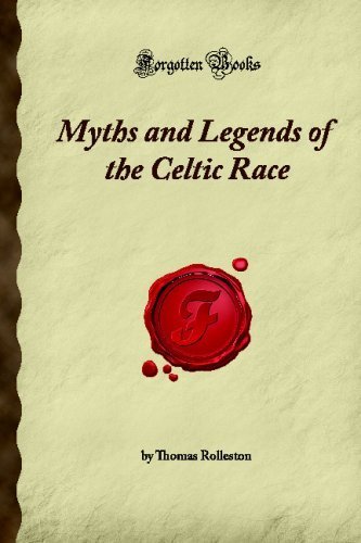 Myths and Legends of the Celtic Race: (Forgotten Books) by Rolleston ...