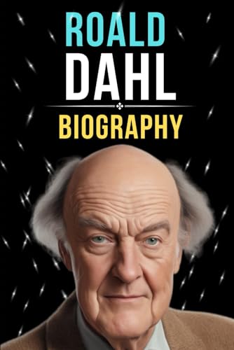 Roald Dahl Biography: From Air force Officer to Literary Masterpieces ...