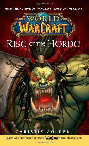 By Christie Golden - World of Warcraft: Rise of the Horde (1st Edition ...