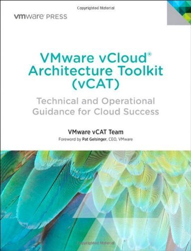 VMware vCloud Architecture Toolkit (vCAT): Technical and Operational Guidance for Cloud Success ...