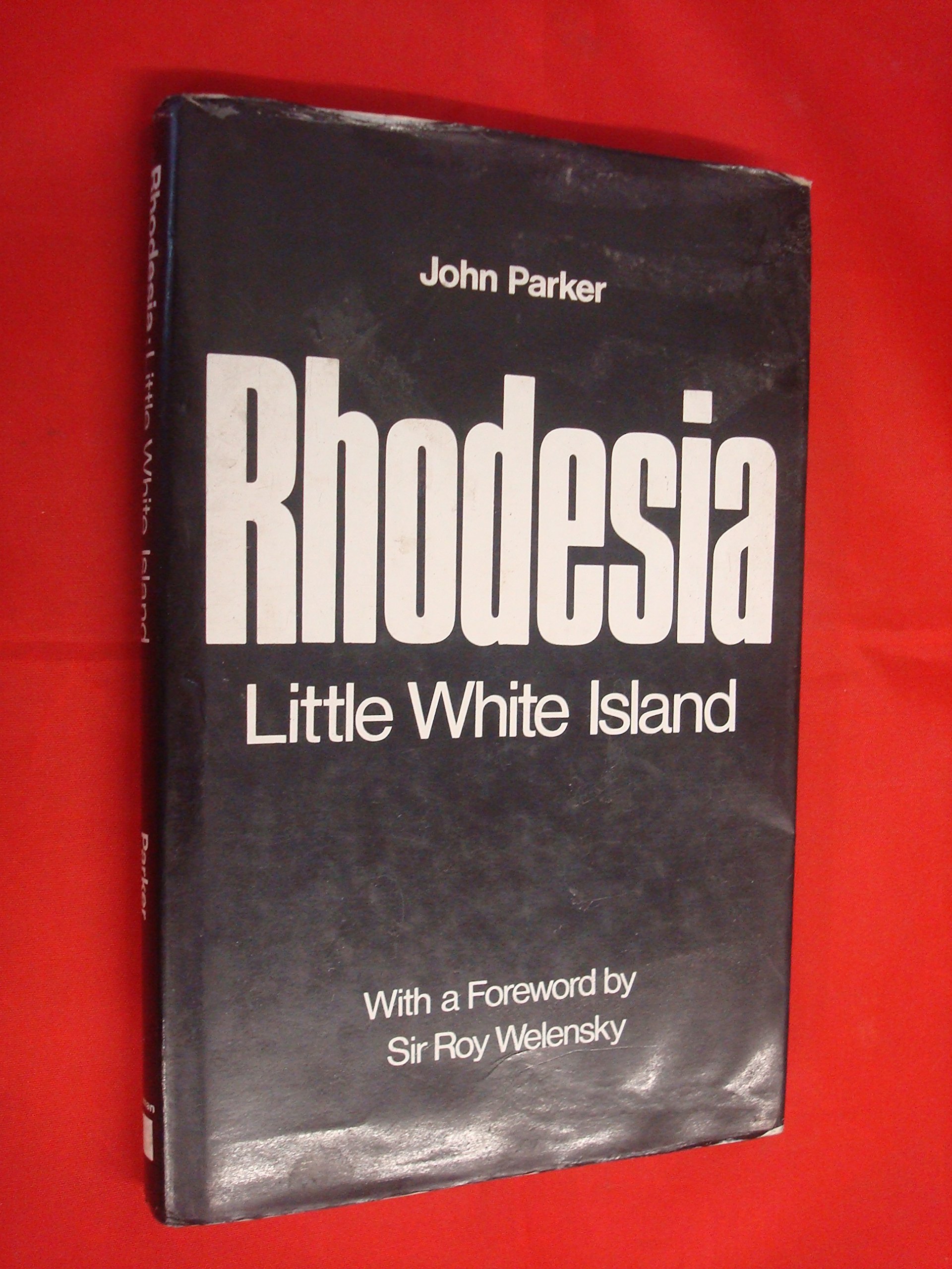 Rhodesia - little white island; by John Parker | Goodreads