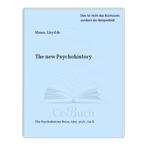 New Psychohistory by Lloyd DeMause | Goodreads