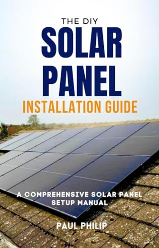 The DIY Solar Panel Installation Guide: A Comprehensive Solar Panel ...