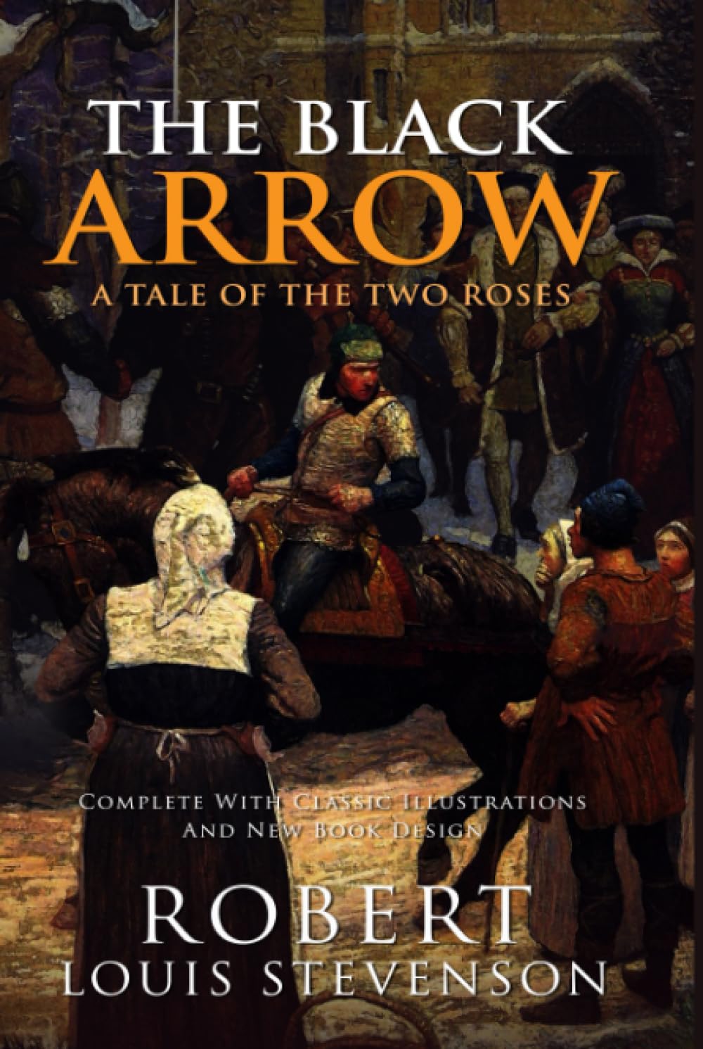 The Black Arrow : A Tale of Two Roses: Complete With Original ...