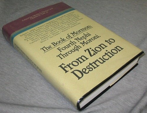 The Book of Mormon: Fourth Nephi through Moroni, from Zion to ...