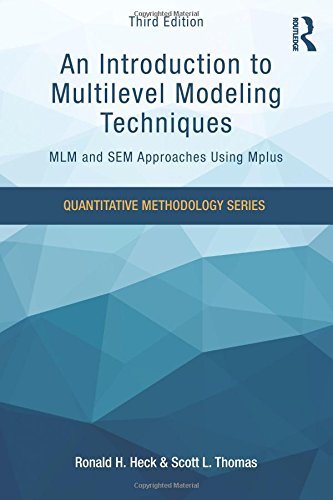 An Introduction to Multilevel Modeling Techniques: MLM and SEM Approaches Using Mplus, Third ...