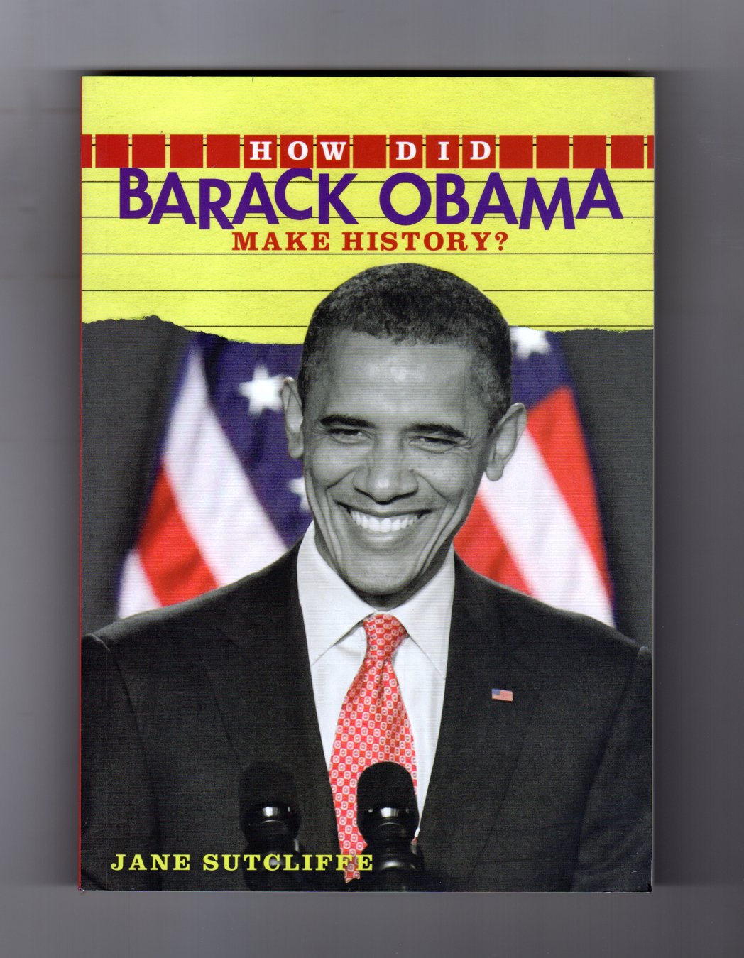How Did Barack Obama Make History? by Jane Sutcliffe | Goodreads