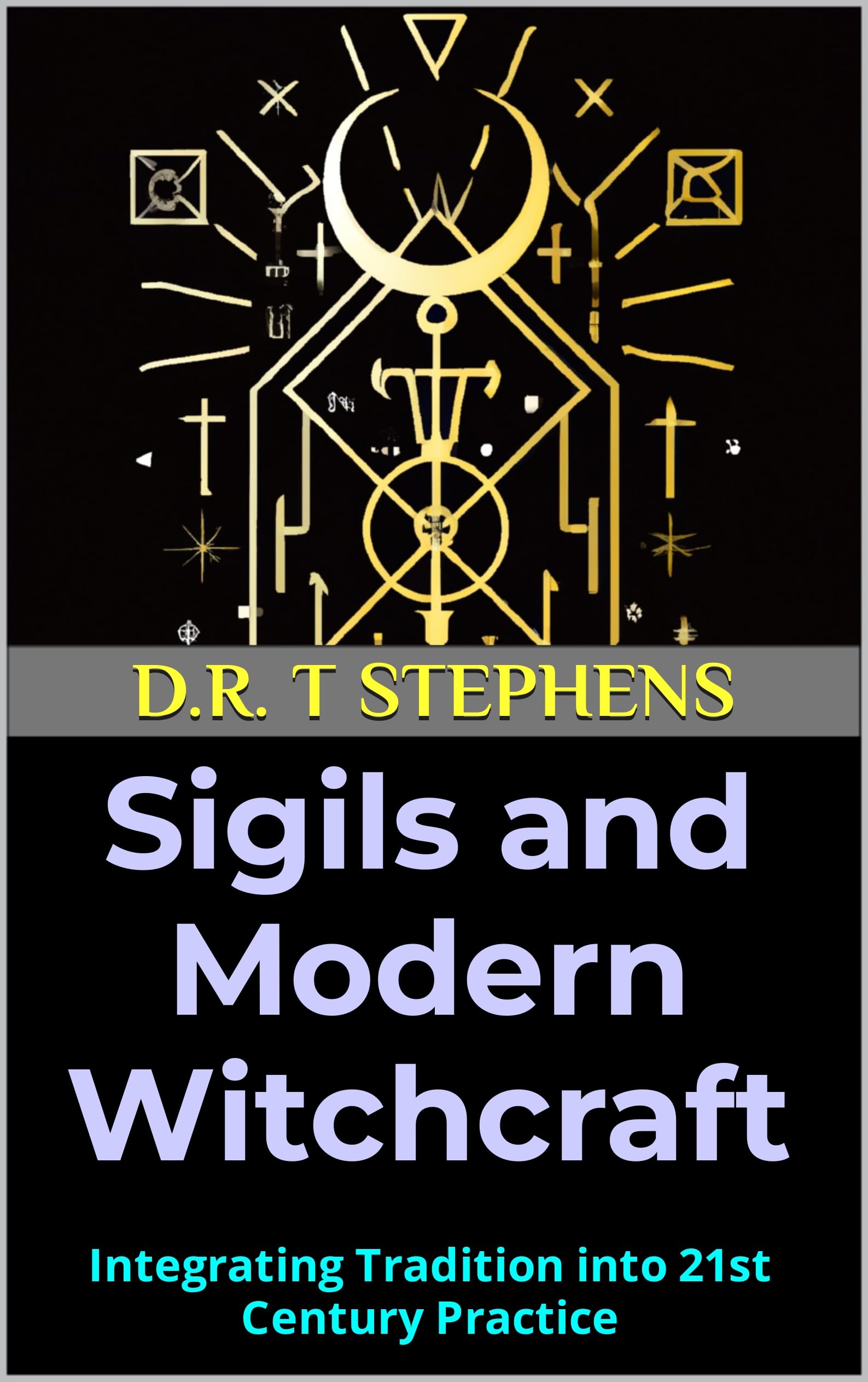 Sigils and Modern Witchcraft: Integrating Tradition into 21st Century ...