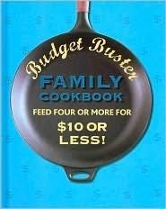 Budget Buster Family Cookbook: Feed Four Or More For $10 or Less! by ...