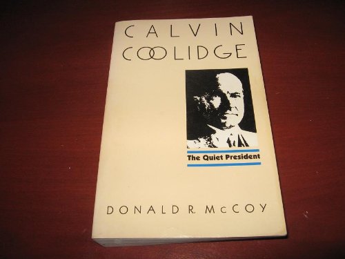 Calvin Coolidge: The Quiet President by Donald R. McCoy | Goodreads