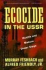 Ecocide in the USSR: The Looming Disaster in Soviet Health and ...