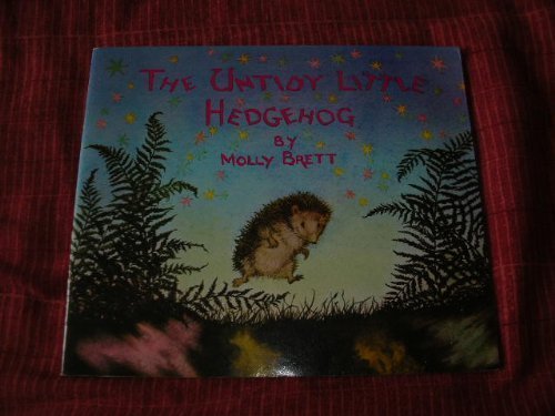 The Untidy Little Hedgehog by Molly Brett (1967-02-03) by Molly Brett ...