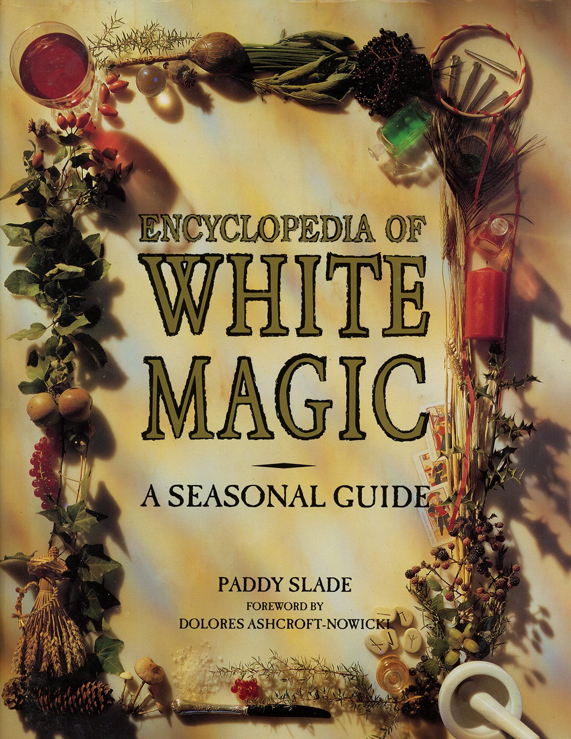 Encyclopedia of White Magic by Paddy Slade | Goodreads