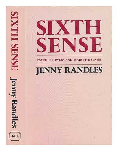 Sixth sense: Psychic powers and your five senses by Jenny Randles ...