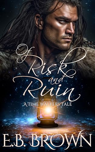 Of Risk and Ruin (Time Walkers Tales Book 1) by E.B. Brown | Goodreads