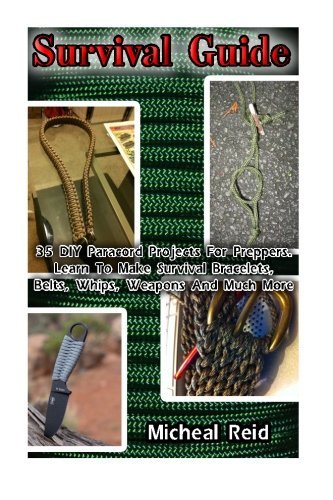 Survival Guide: 35 DIY Paracord Projects For Preppers. Learn To Make ...