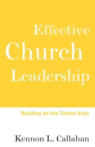 Effective Church Leadership: Building on the Twelve Keys by Kennon L ...