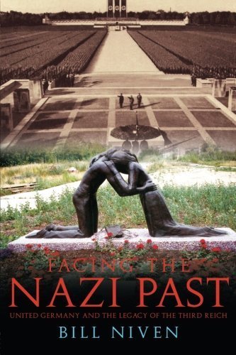 Facing the Nazi Past: United Germany and the Legacy of the Third Reich ...